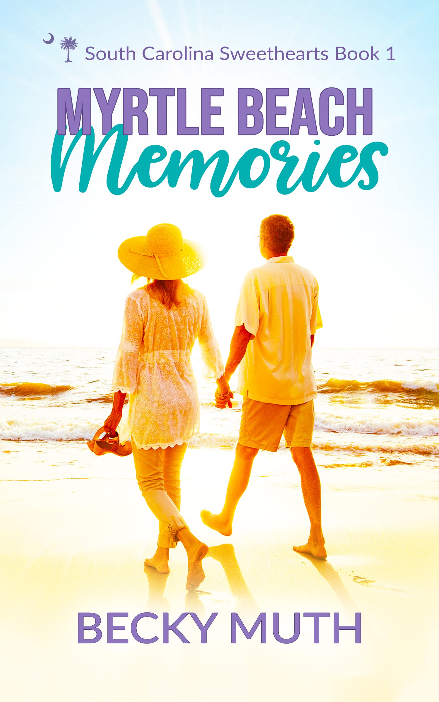 Myrtle Beach Memories (South Carolina Sweethearts) by Becky Muth ...