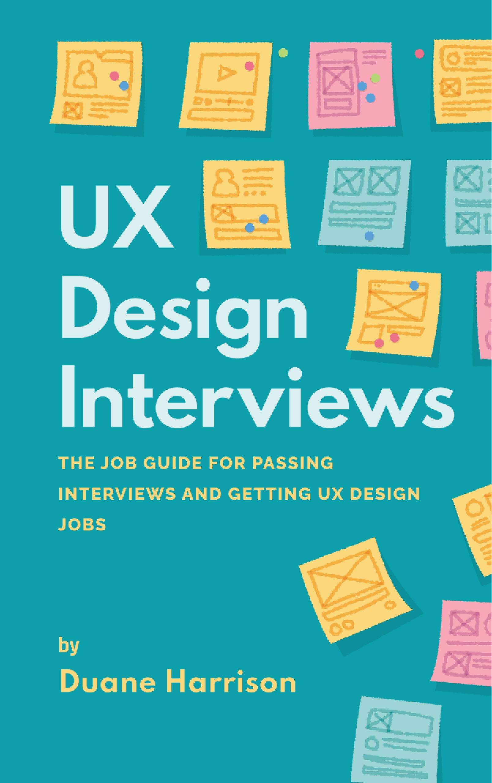 UX Design Interviews: The job guide for passing interviews and getting ...