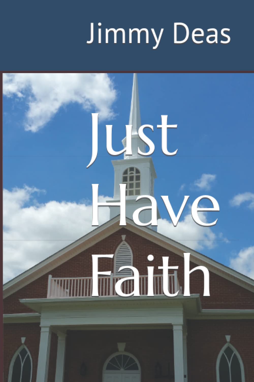 Just Have Faith (A Mark Thomas Novel) by Jimmy Deas | Goodreads
