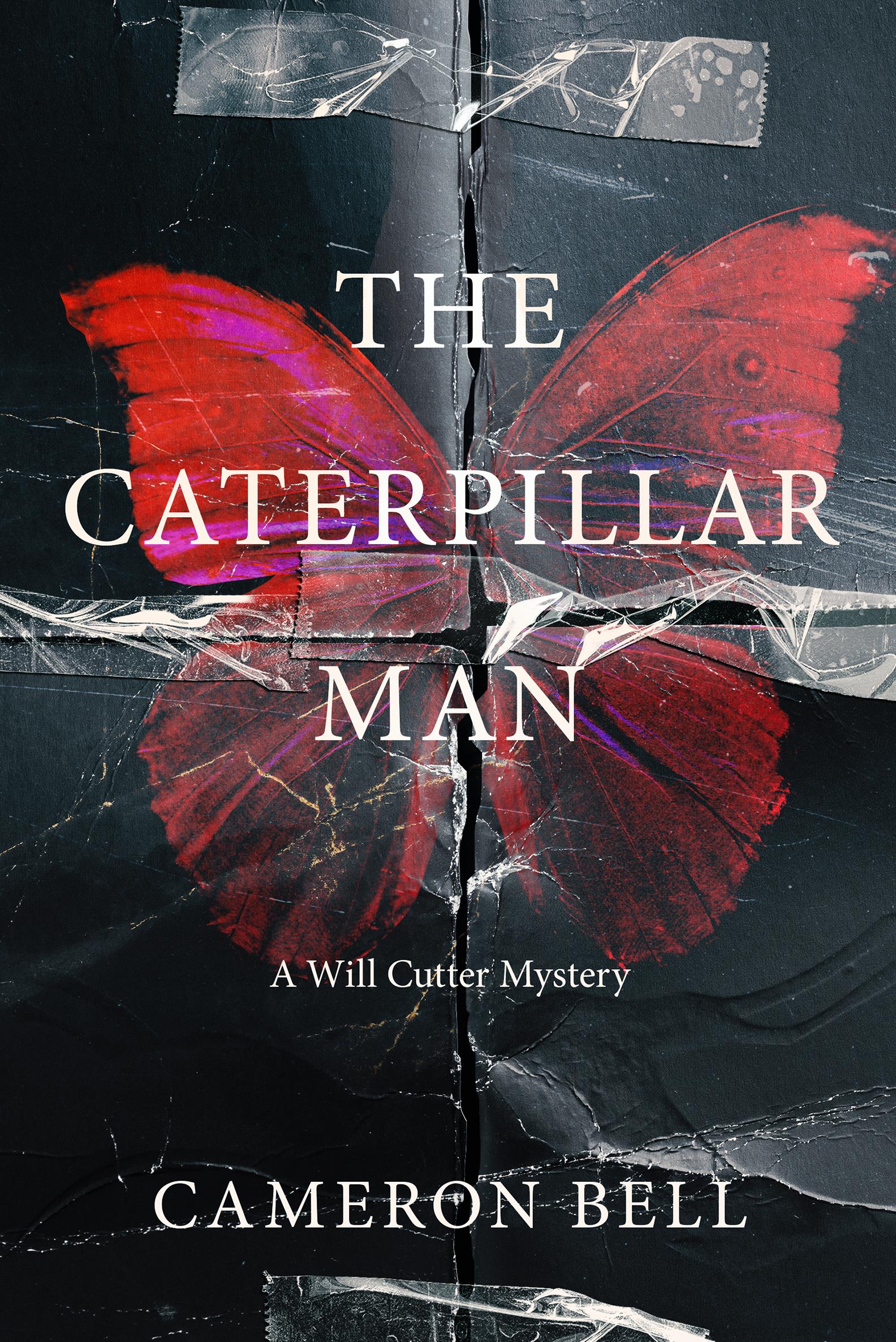 The Caterpillar Man (Will Cutter, #3) by Cameron Bell | Goodreads