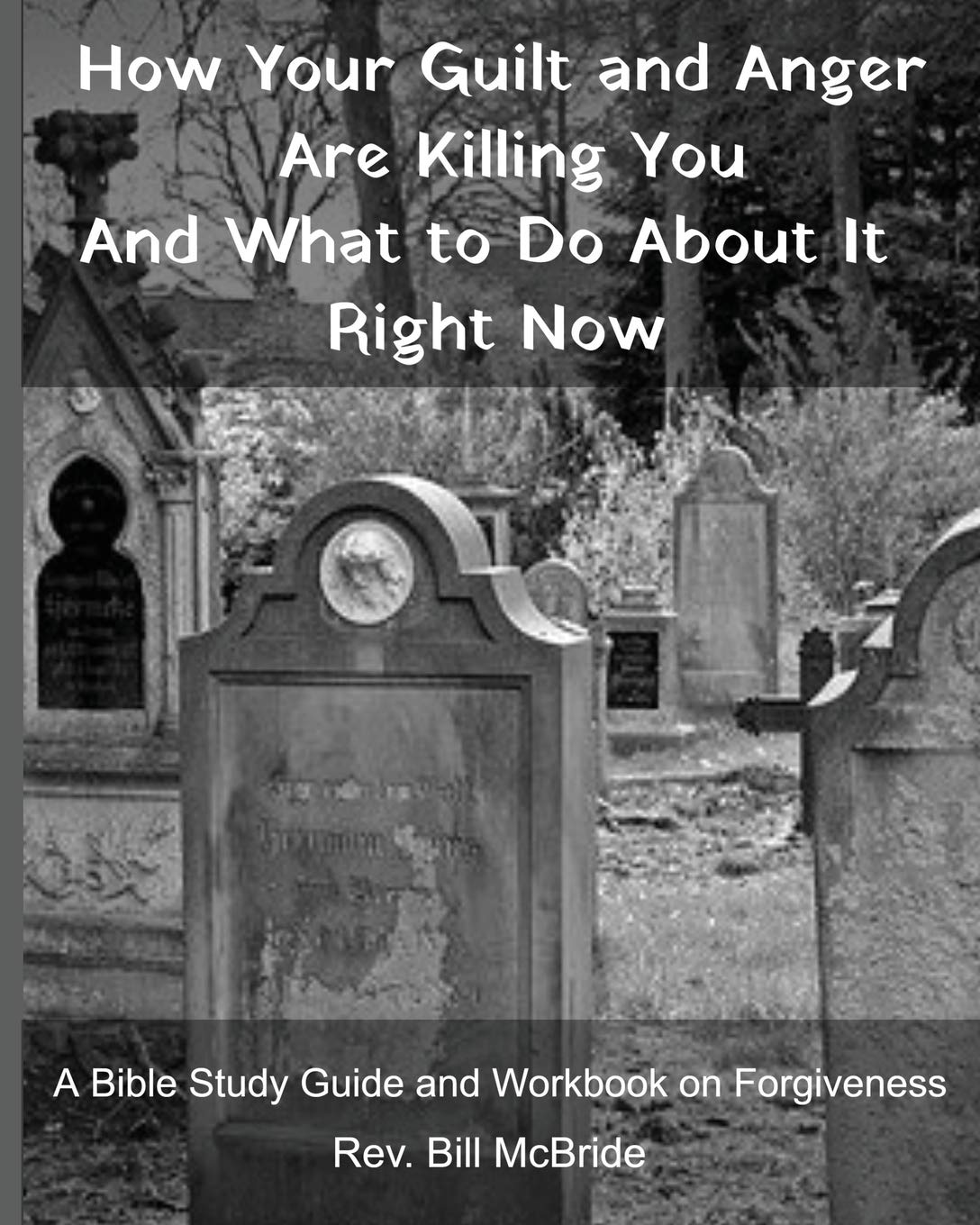 How Your Guilt and Anger Are Killing You And what to Do About It Right ...