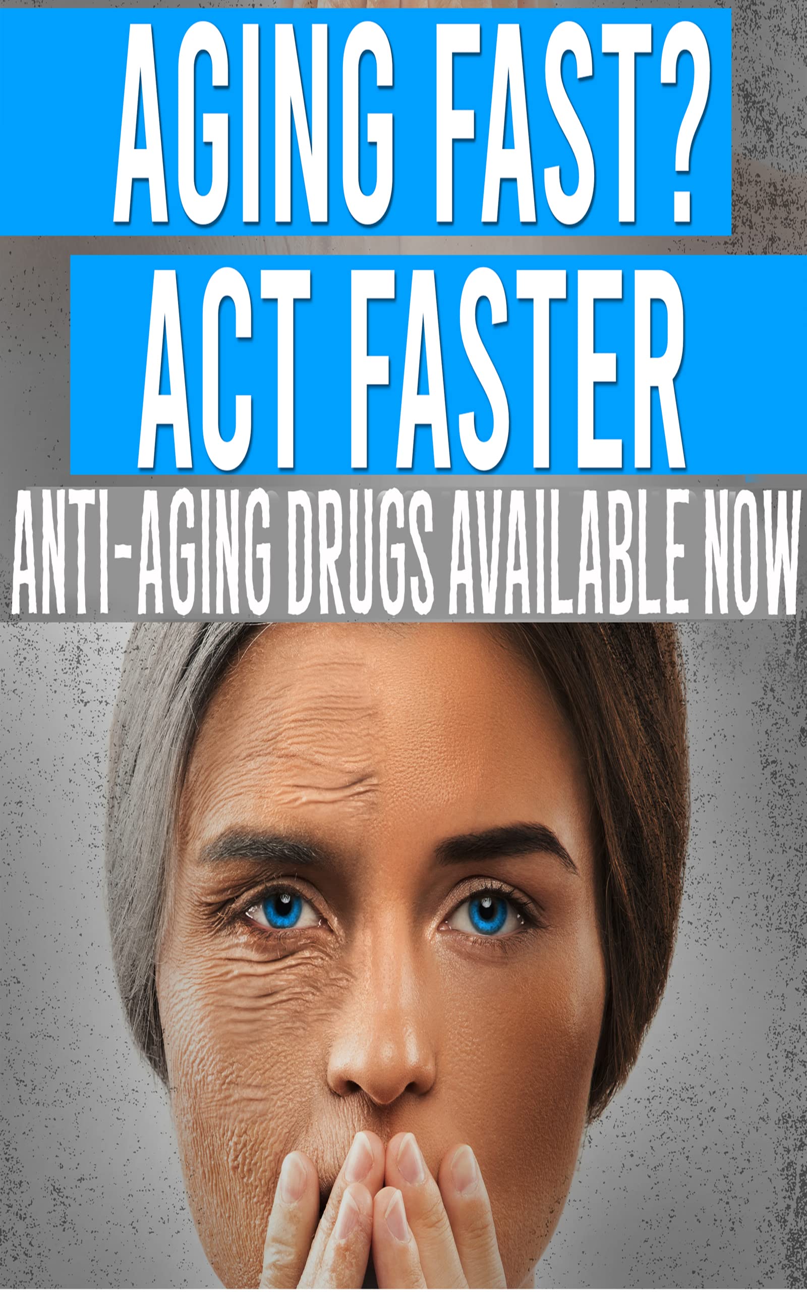 Aging Fast? Act Faster by Martyn Townley | Goodreads