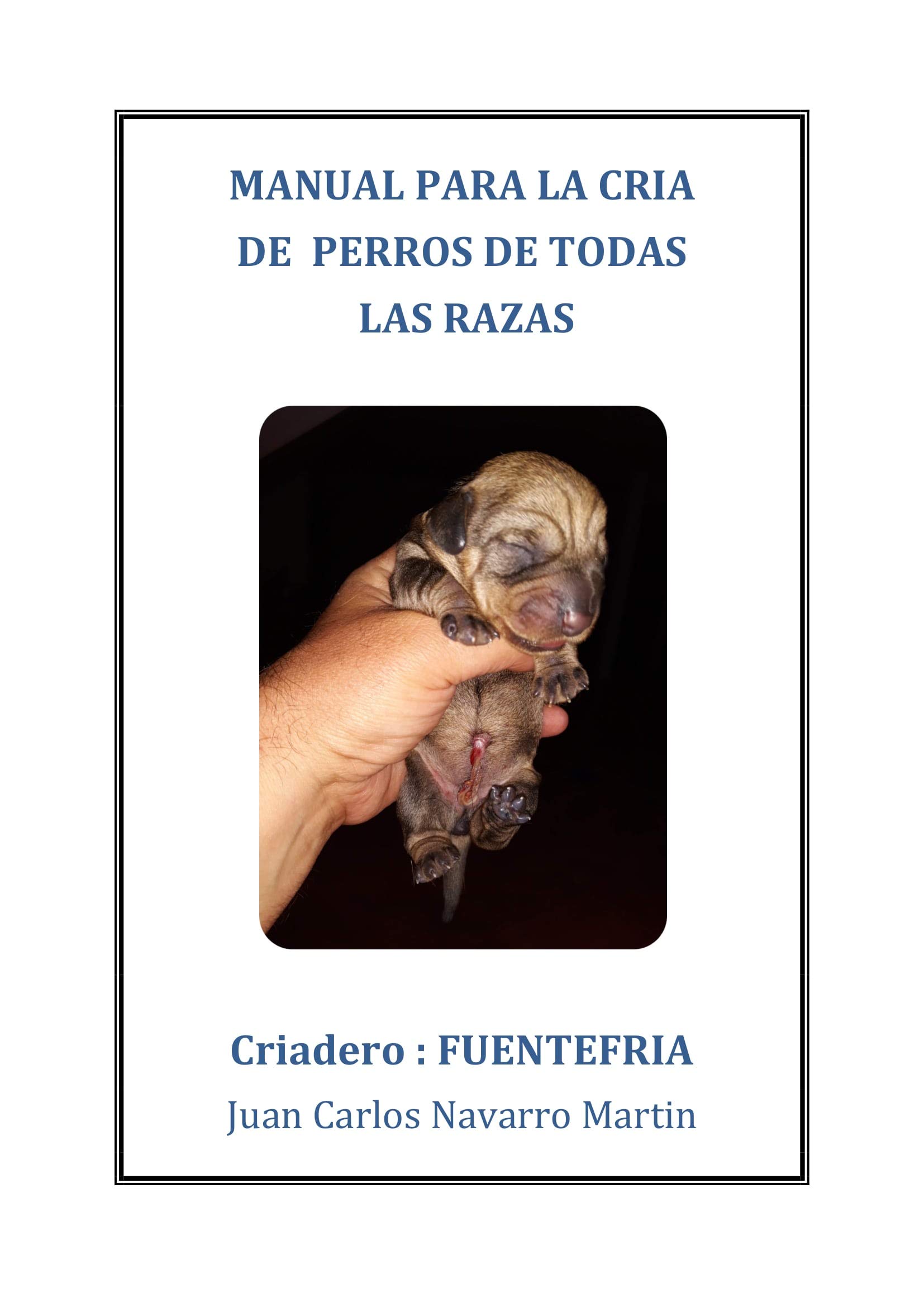 Manual para la cría de perros de todas las razas.: Consejos para la ...