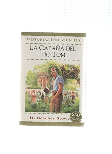 La cabaña del Tio Tom by H. Beecher Stowe | Goodreads