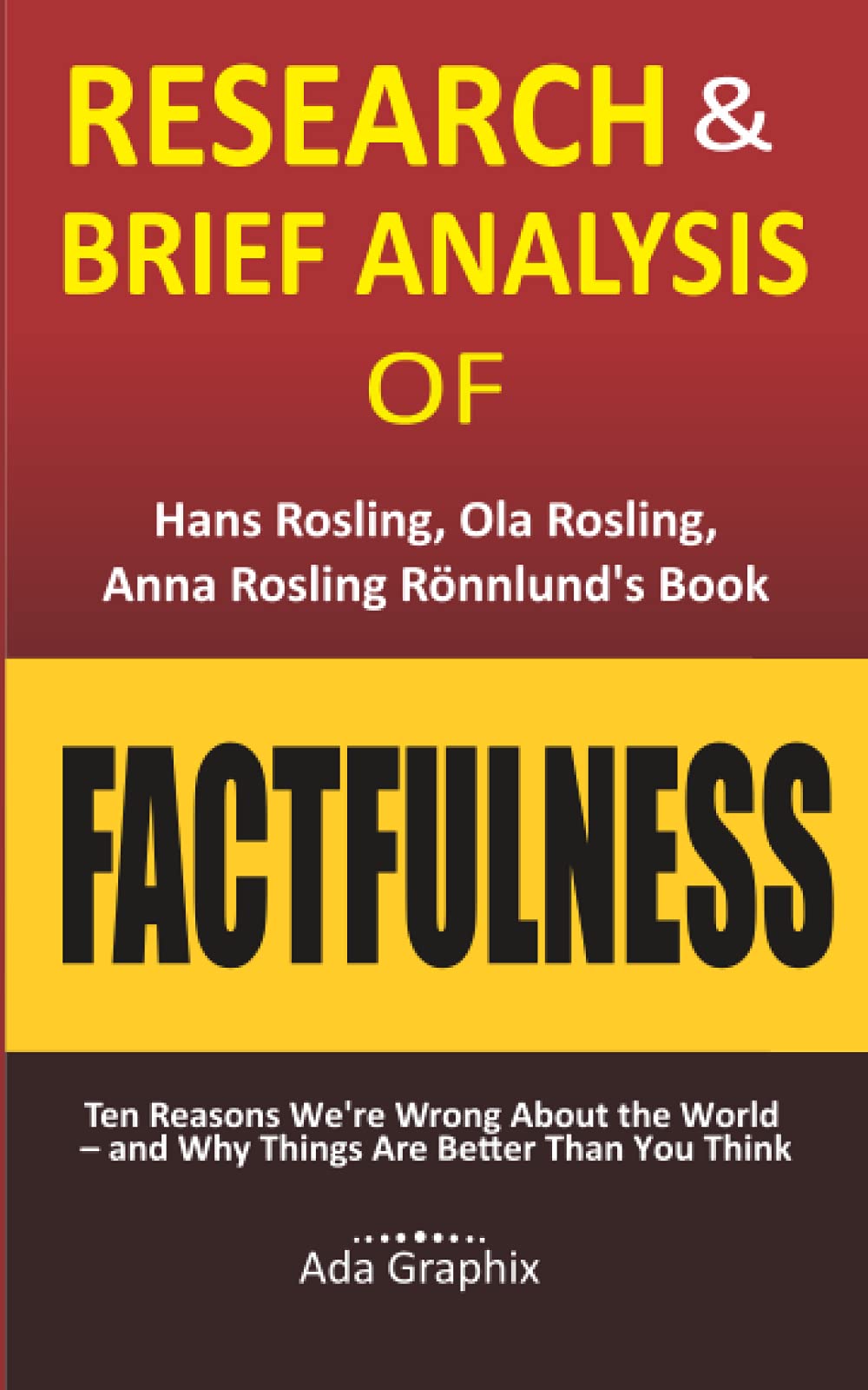 Research & Brief Analysis of Factfulness, by Hans Rosling, Ola Rosling ...