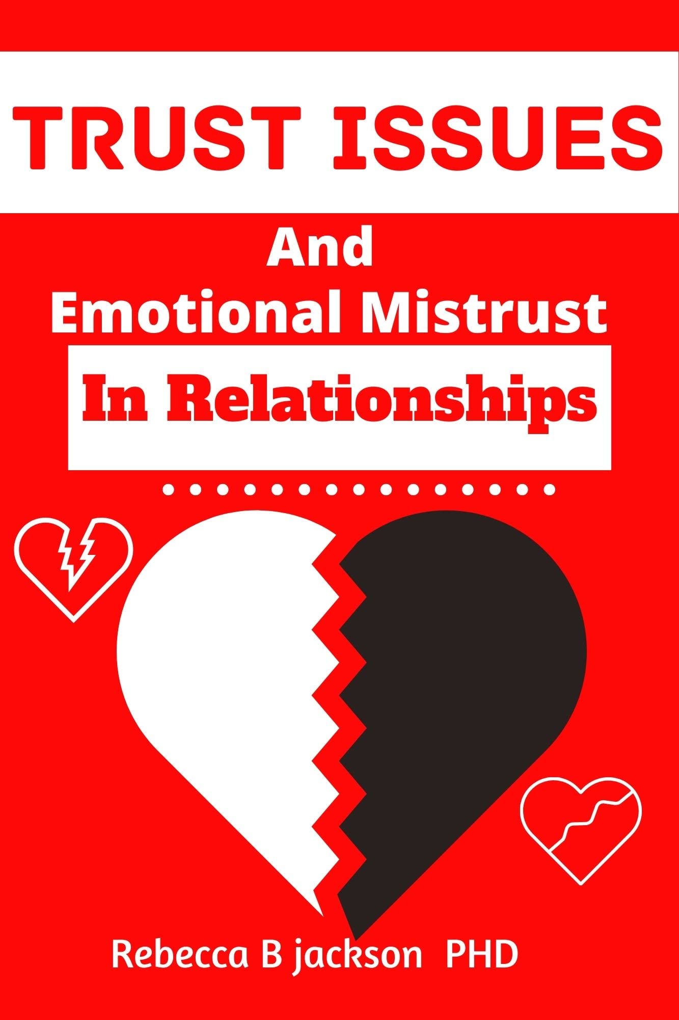 Trust Issues And Emotional Mistrust in Relationships: Signs of Trust ...