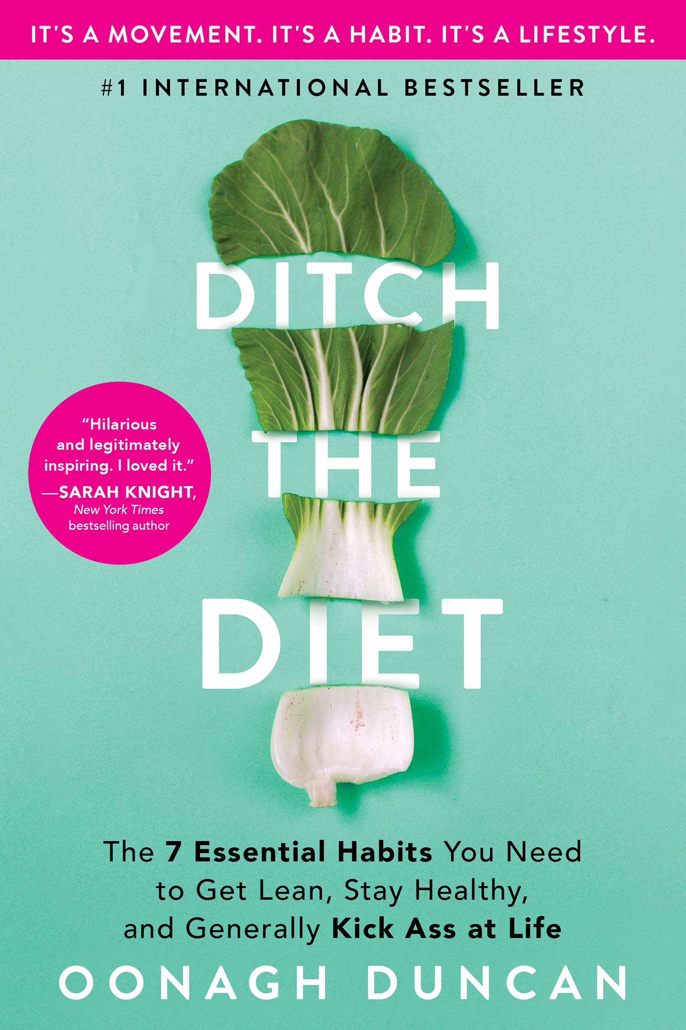 Ditch the Diet: The 7 Essential Habits You Need to Get Lean, Stay ...