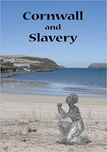Cornwall and Slavery by Paul White | Goodreads