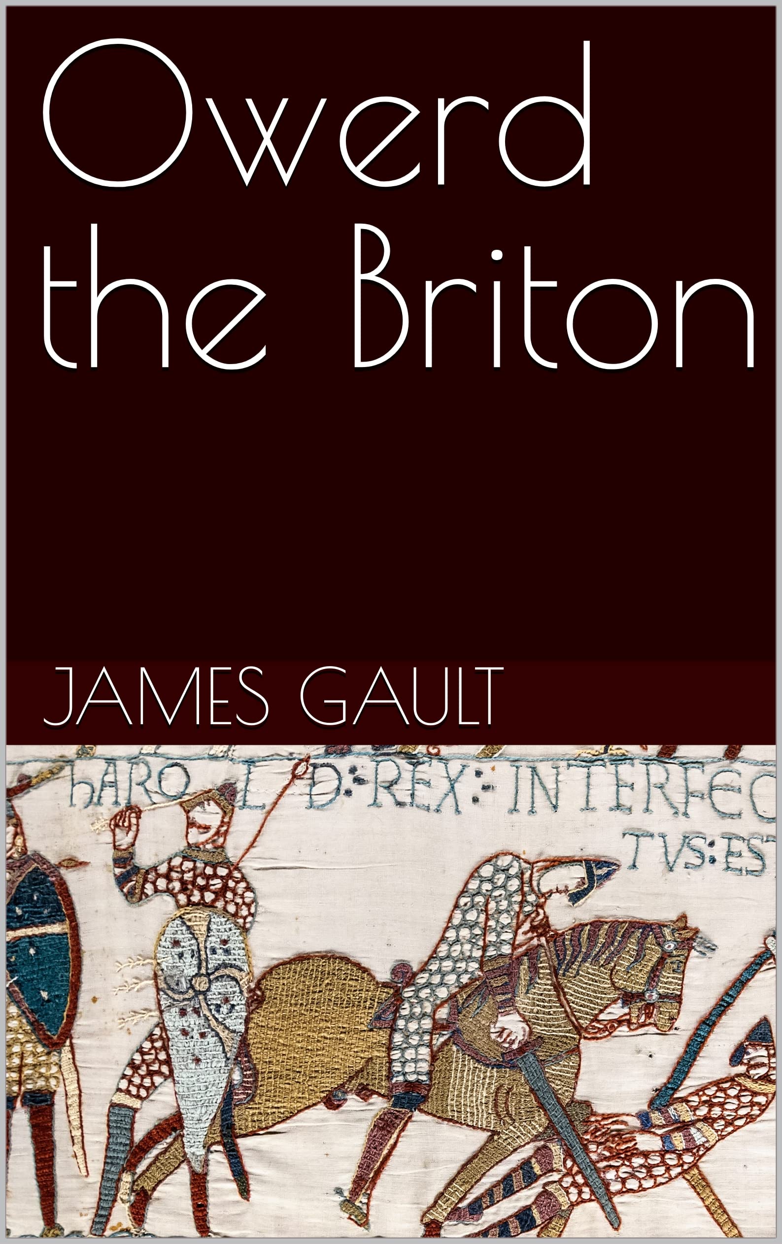 Owerd the Briton (The Owerd Chronicles #1) by James Gault | Goodreads