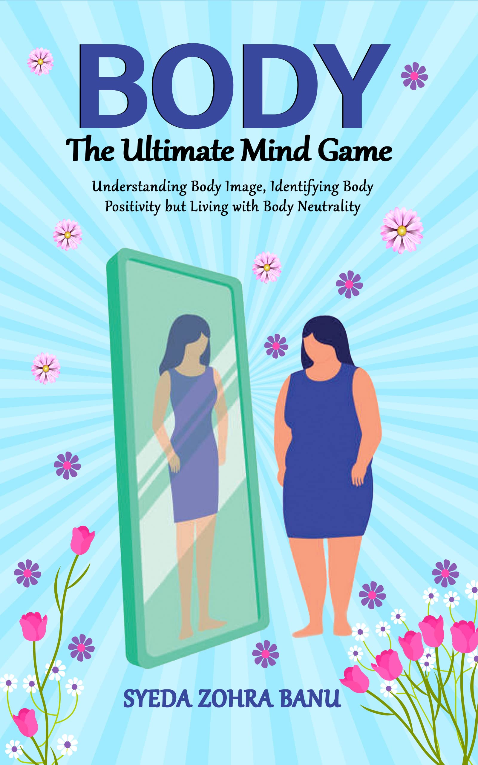 Body:The Ultimate Mind Game: Understanding Body Image,Identifying Body ...