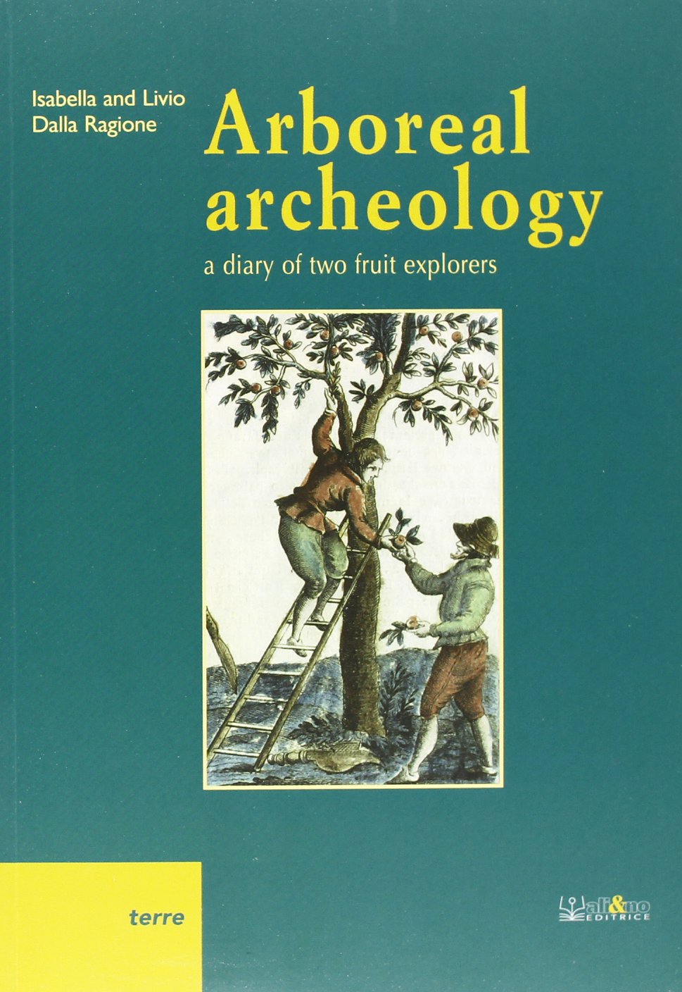 Arboreal Archeology: A Diary of Two Fruit Explorers by Isabella Dalla ...