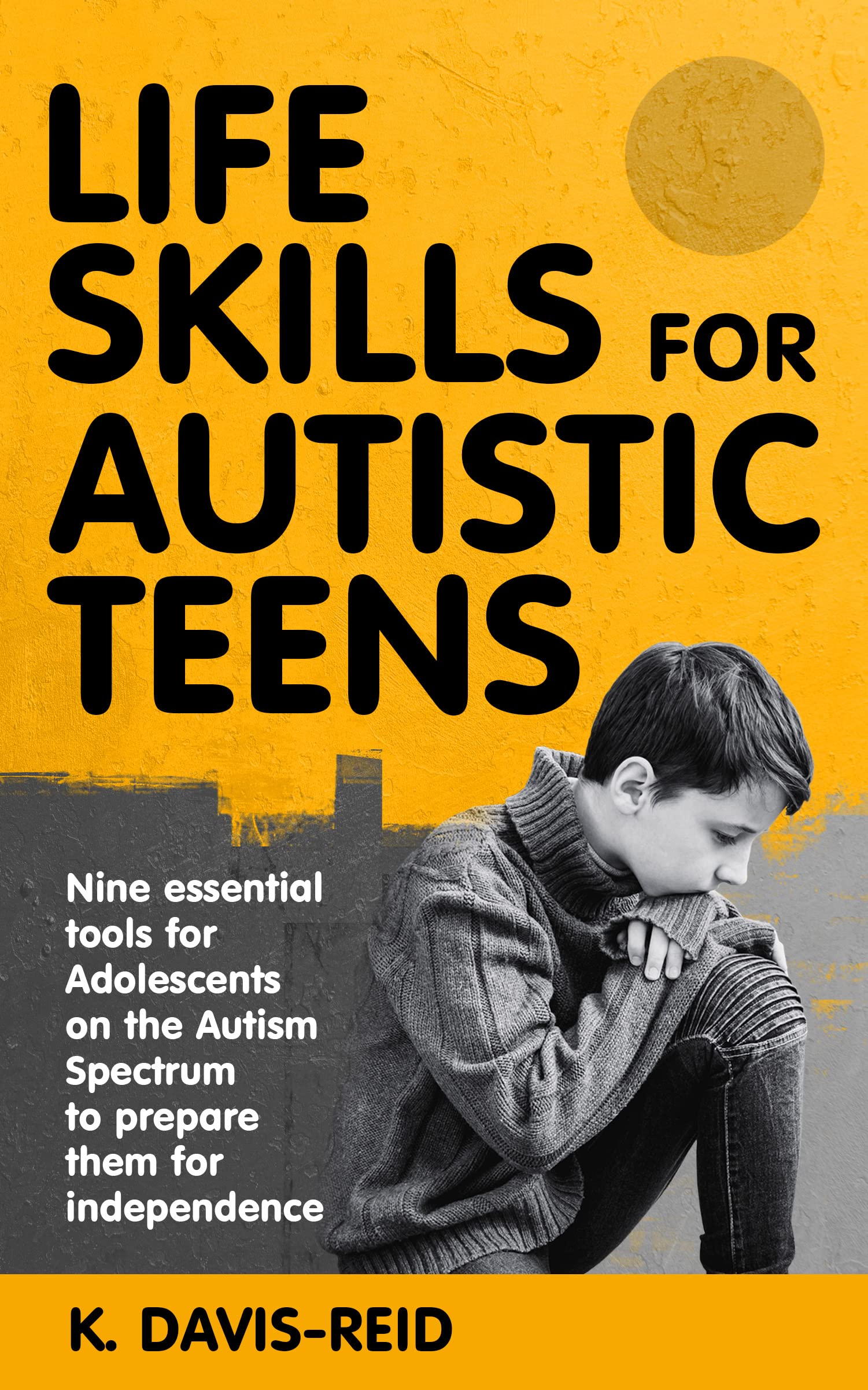 Life Skills for Autistic Teens: Nine essential tools for Adolescents on ...