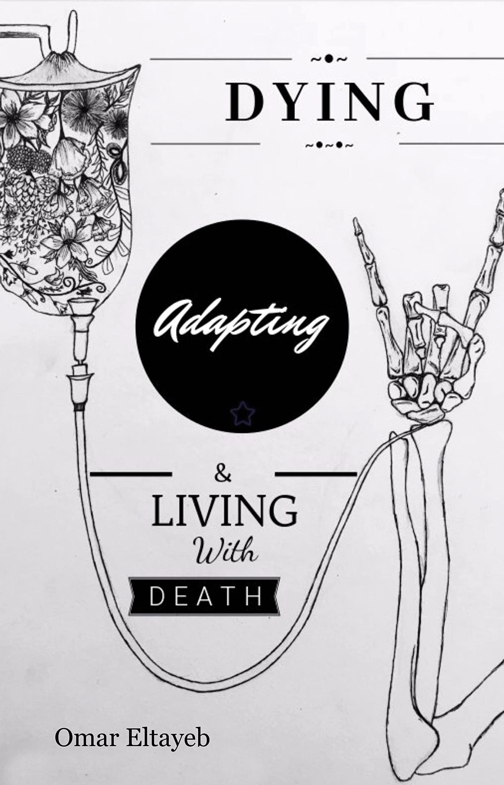 Dying Adapting and living with death by Omar Eltayeb | Goodreads