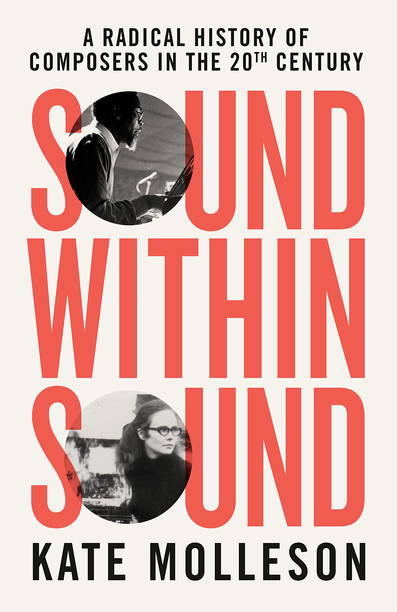 Sound Within Sound: A Radical History of Composers in the 20th Century ...