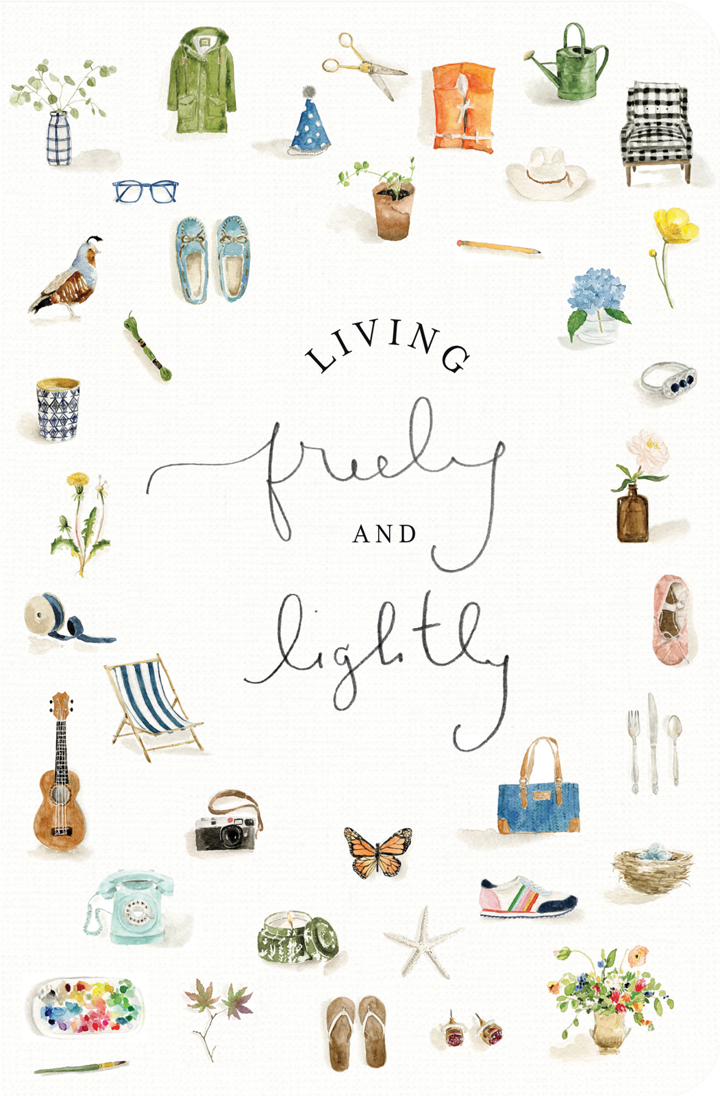 Living Freely and Lightly: A Guided Journal: Creative Practices to ...