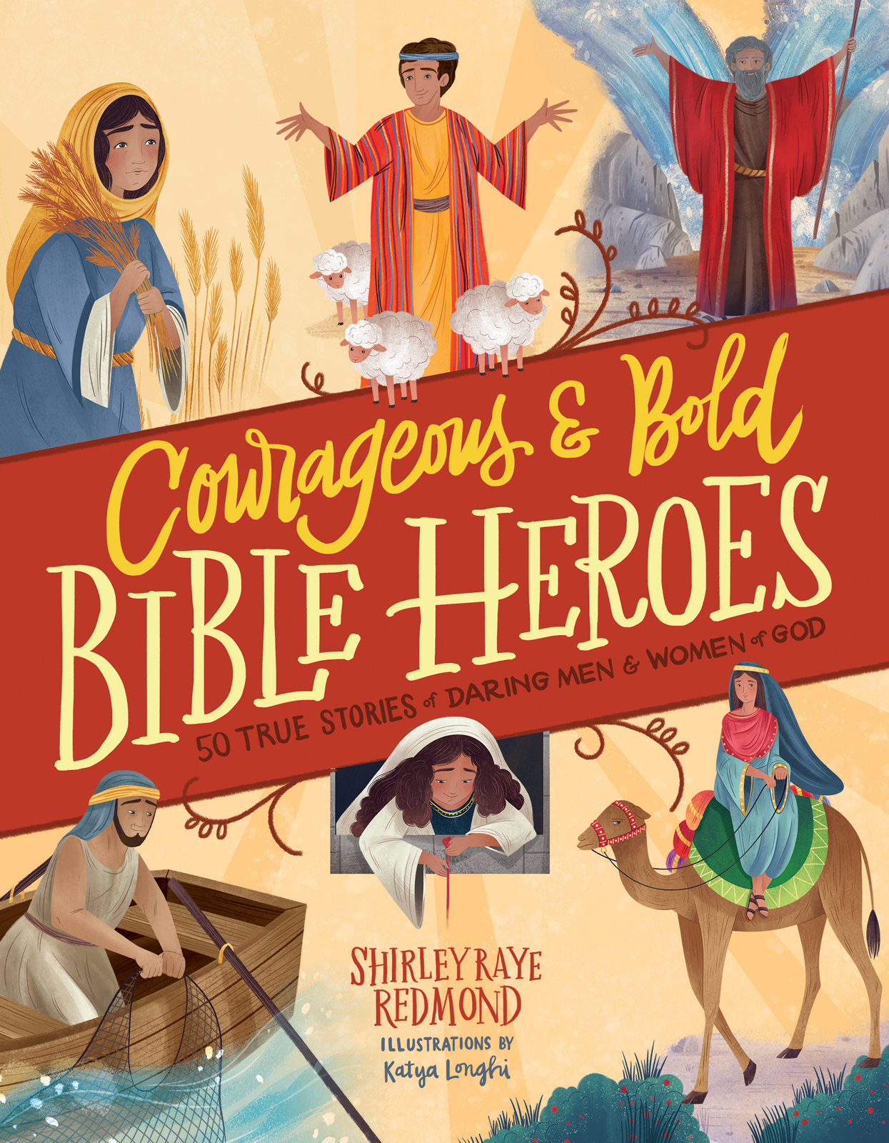 Courageous and Bold Bible Heroes: 50 True Stories of Daring Men and ...
