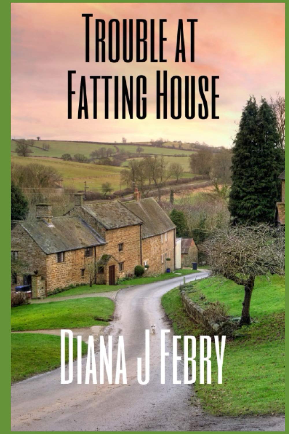 Trouble at Fatting House: A Chapman and Morris Mystery by Diana J ...