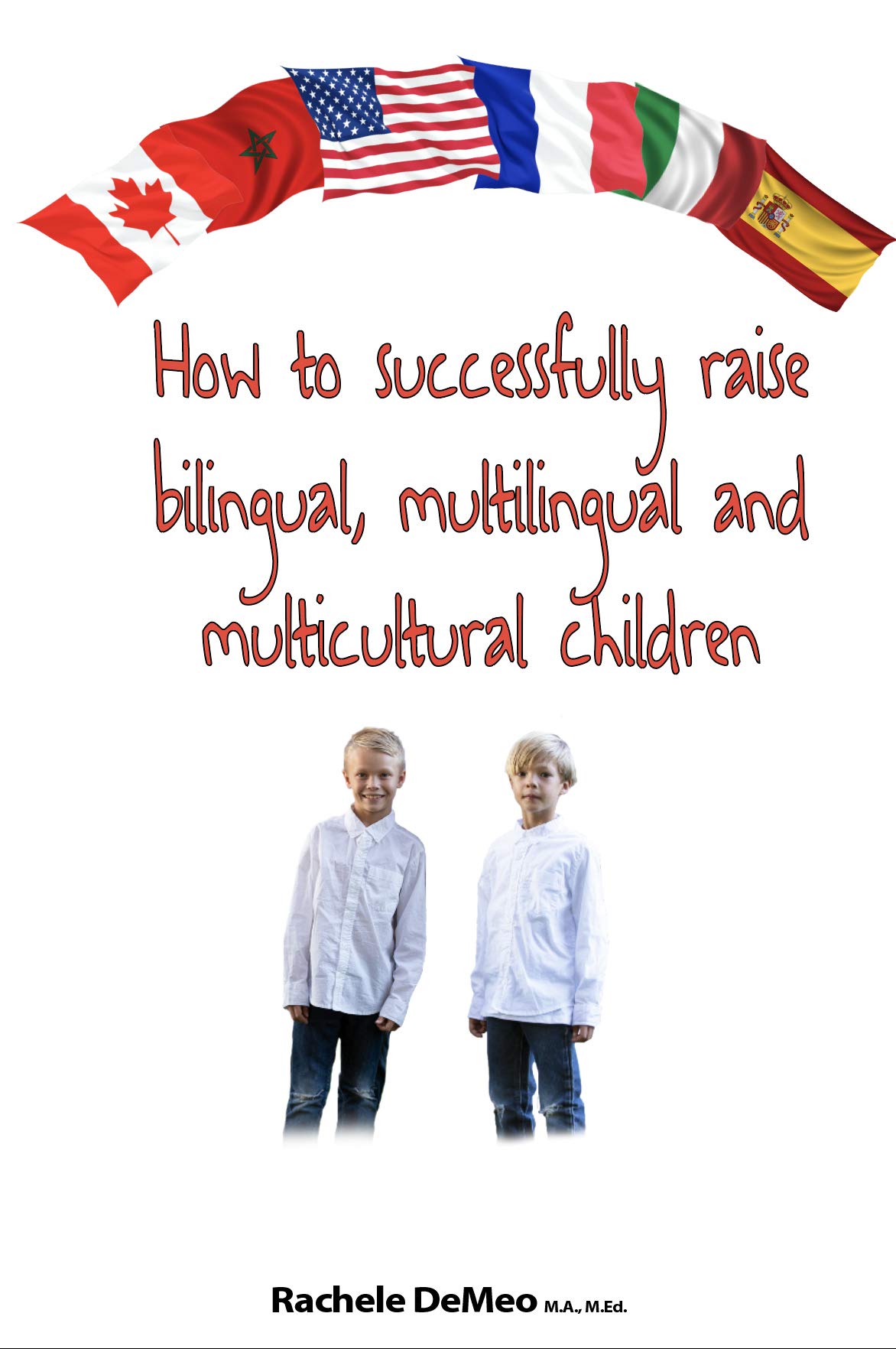 How to successfully raise bilingual, multilingual and multicultural ...