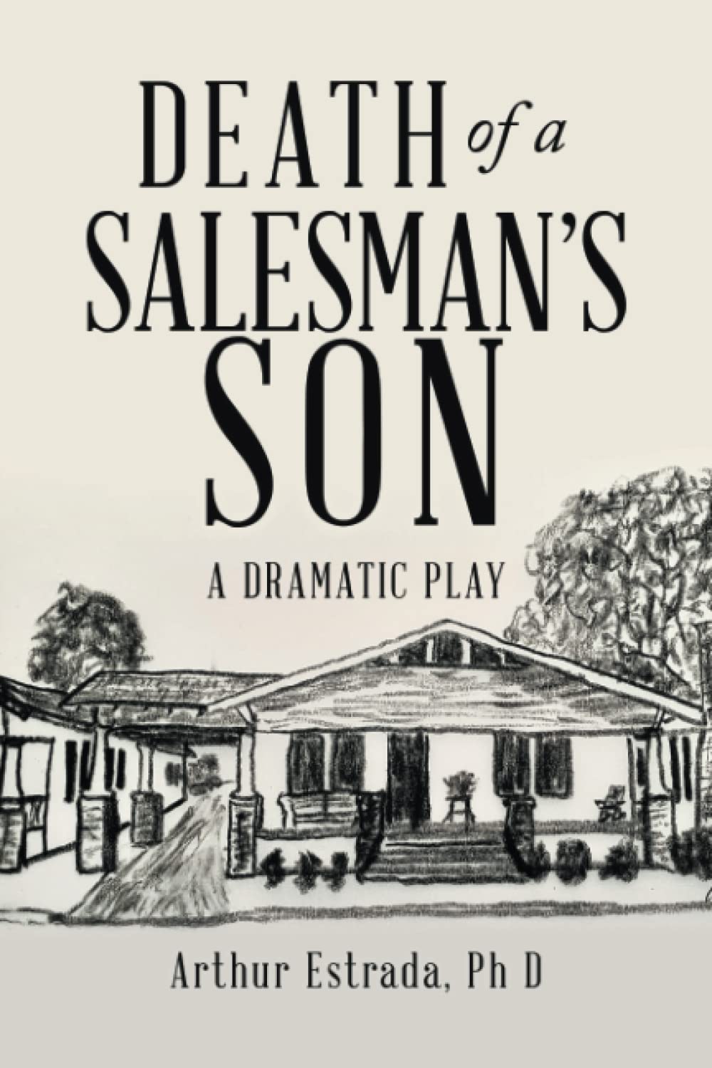 Death of a Salesman’s Son: A Dramatic Play by Arthur Estrada | Goodreads