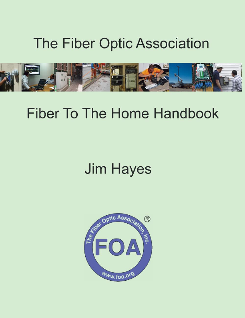 The Fiber Optic Association Fiber To The Home Handbook: For Planners ...