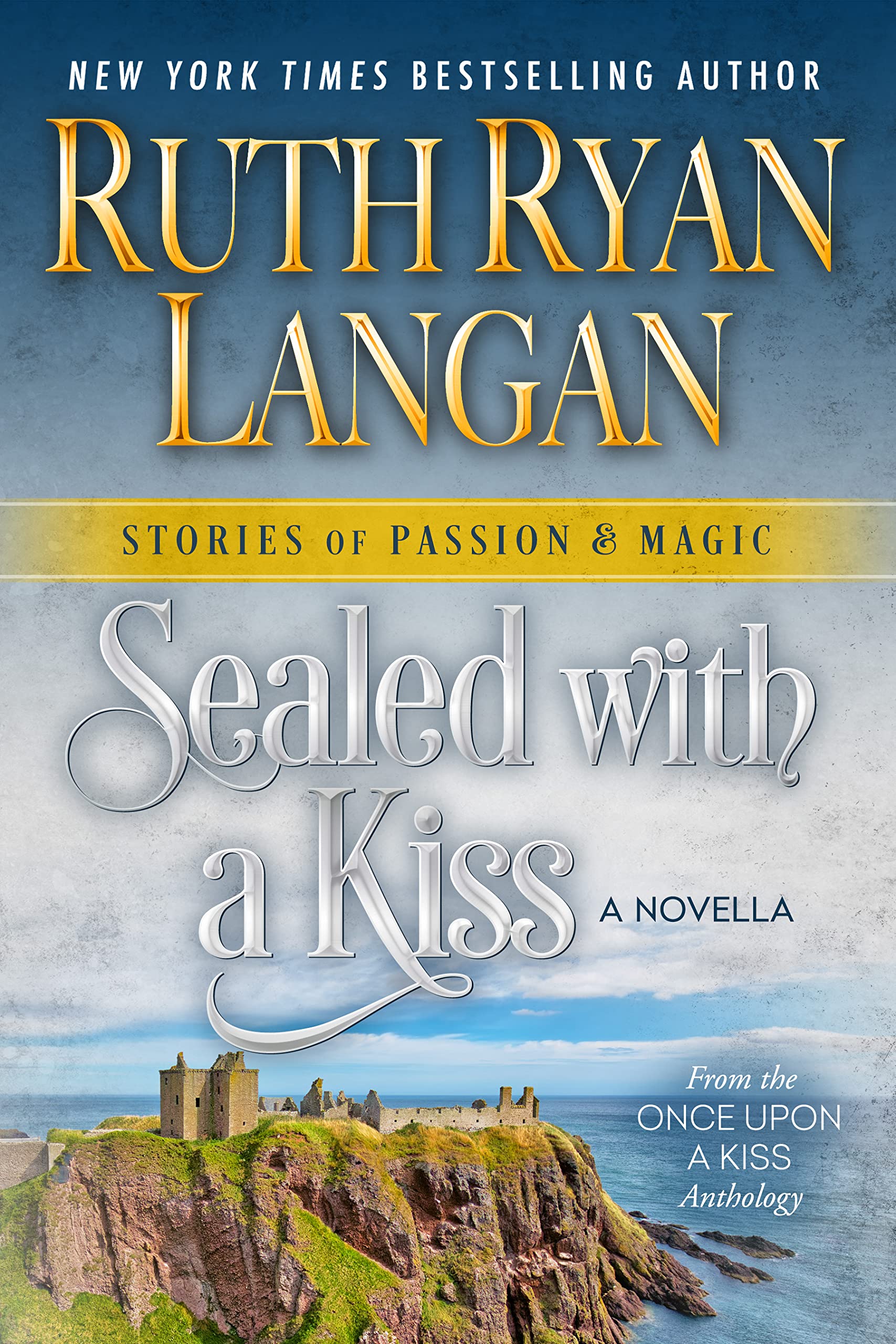 Sealed with a Kiss: A Novella by Ruth Ryan Langan | Goodreads