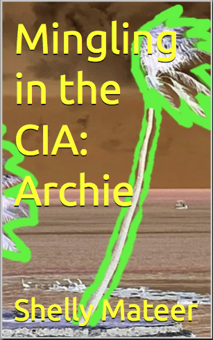 Mingling in the CIA: Archie by Shelly Mateer | Goodreads