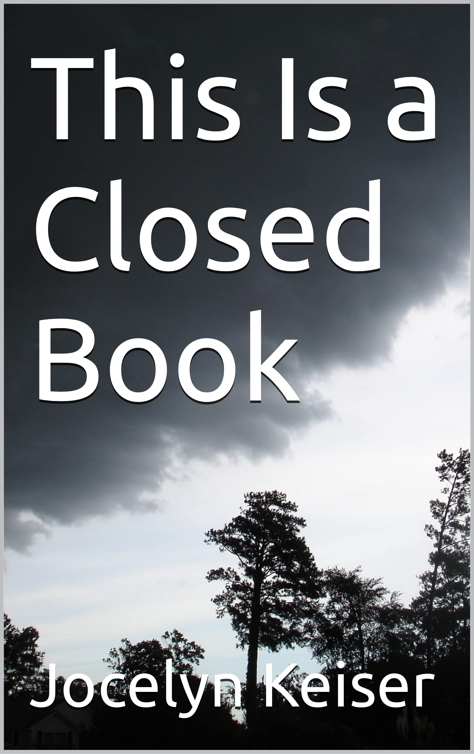 This Is a Closed Book by Jocelyn Keiser | Goodreads