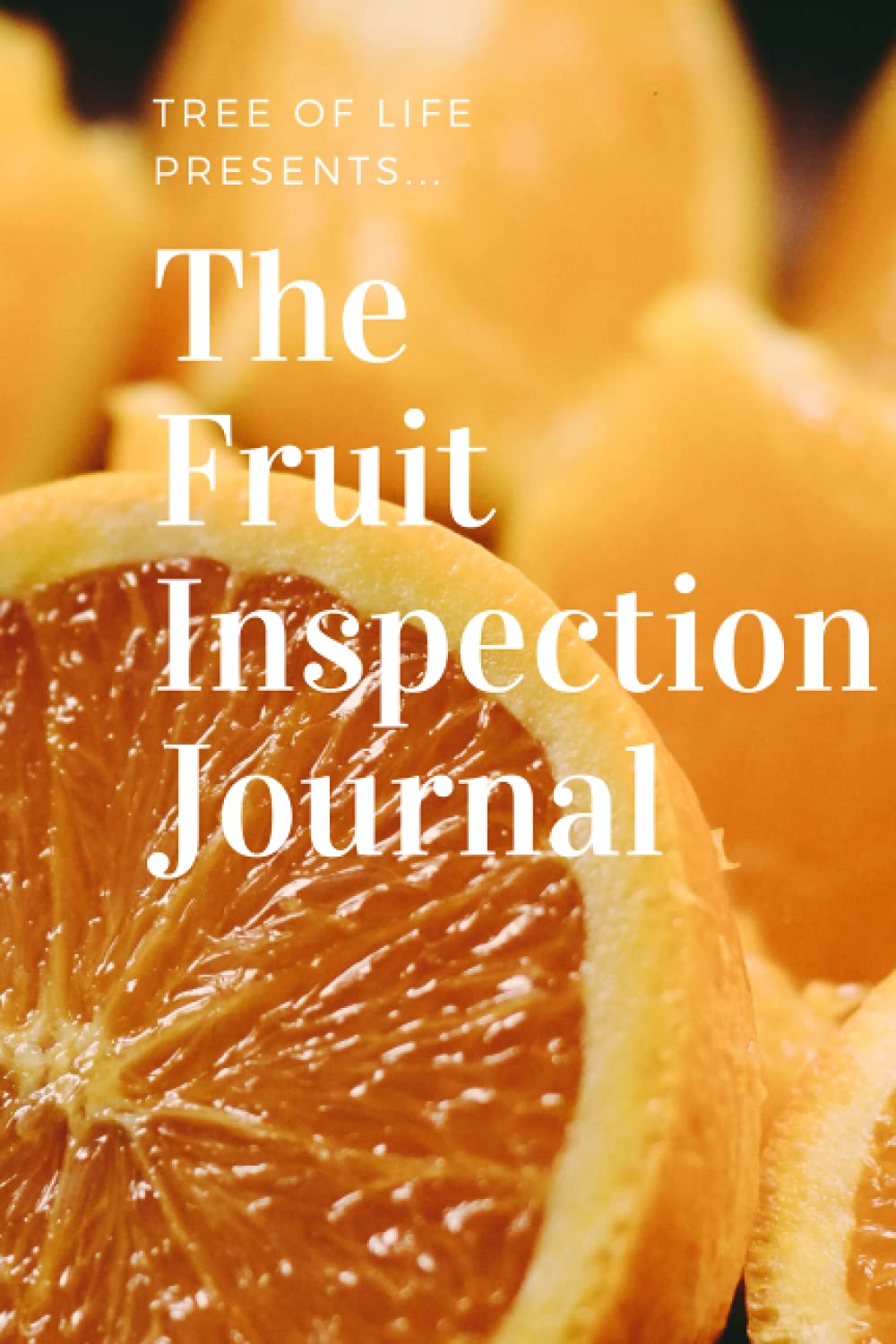 Tree of Life Coaching & Discipleship Presents: The Fruit Inspection ...