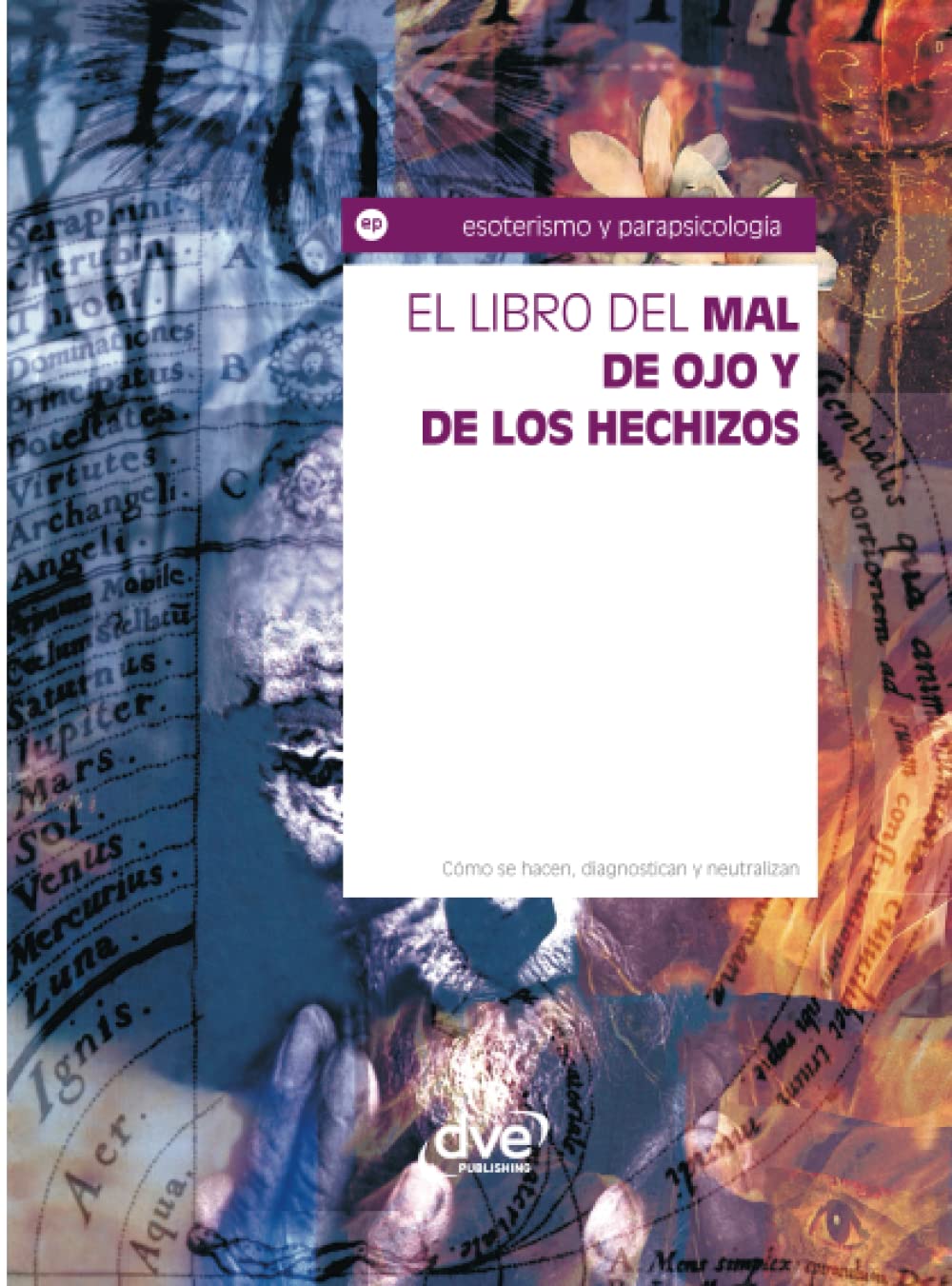 El libro del mal de ojo y de los hechizos by Various | Goodreads