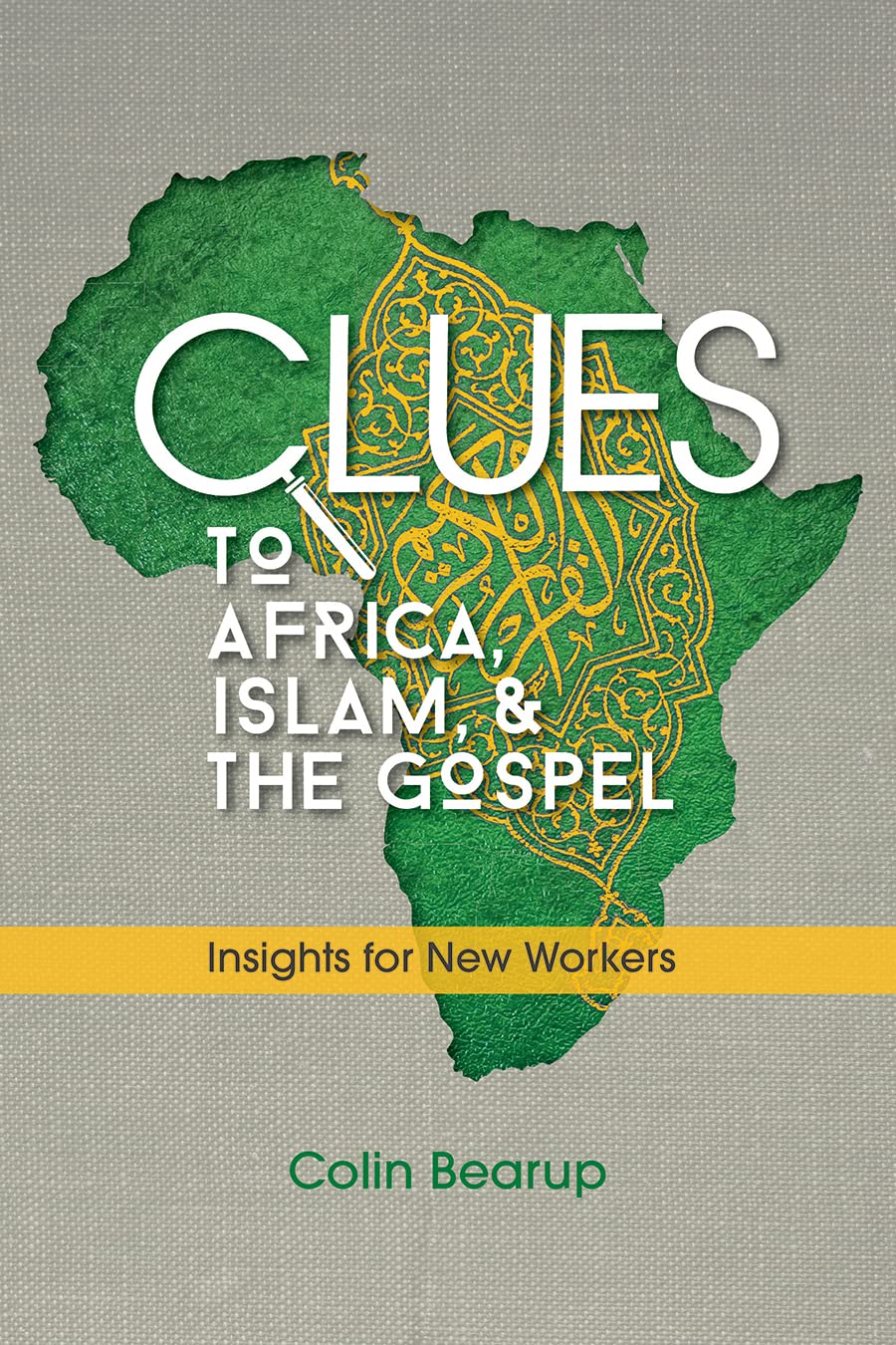Clues to Africa, Islam, and the Gospel: Insights for New Workers by ...