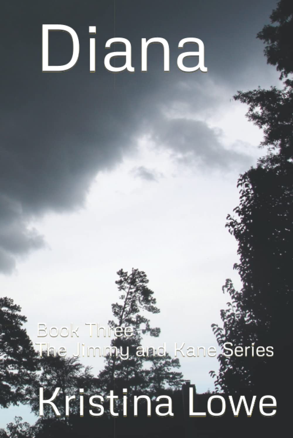 Diana: Book Three (The Jimmy and Kane Series) by Kristina Lowe | Goodreads