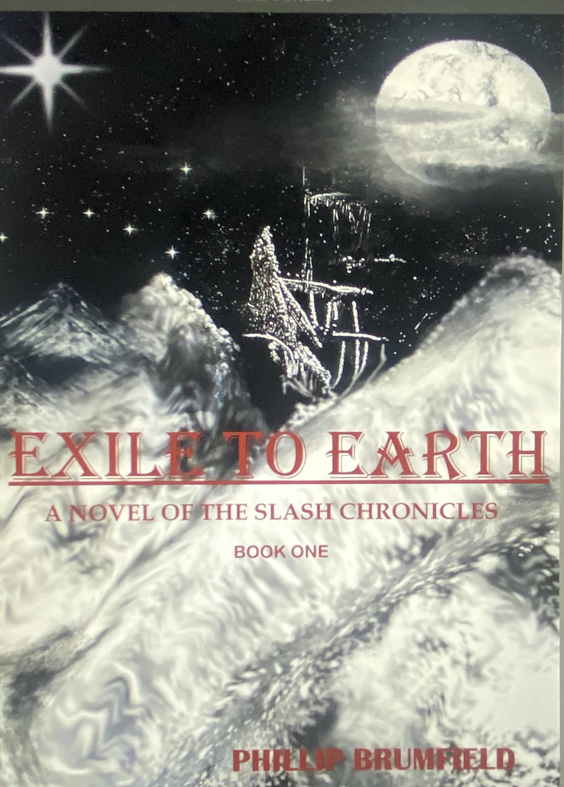 Exiled to Earth: Book one of the Slash Chorincles by Phillip Brumfield ...