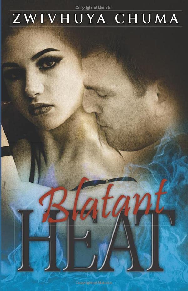 Blatant Heat (The Heat Series) by Zwivhuya Chuma | Goodreads