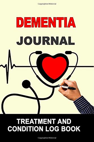 Dementia: Journal Treatment and Condition Log Book by Steve Wilson ...