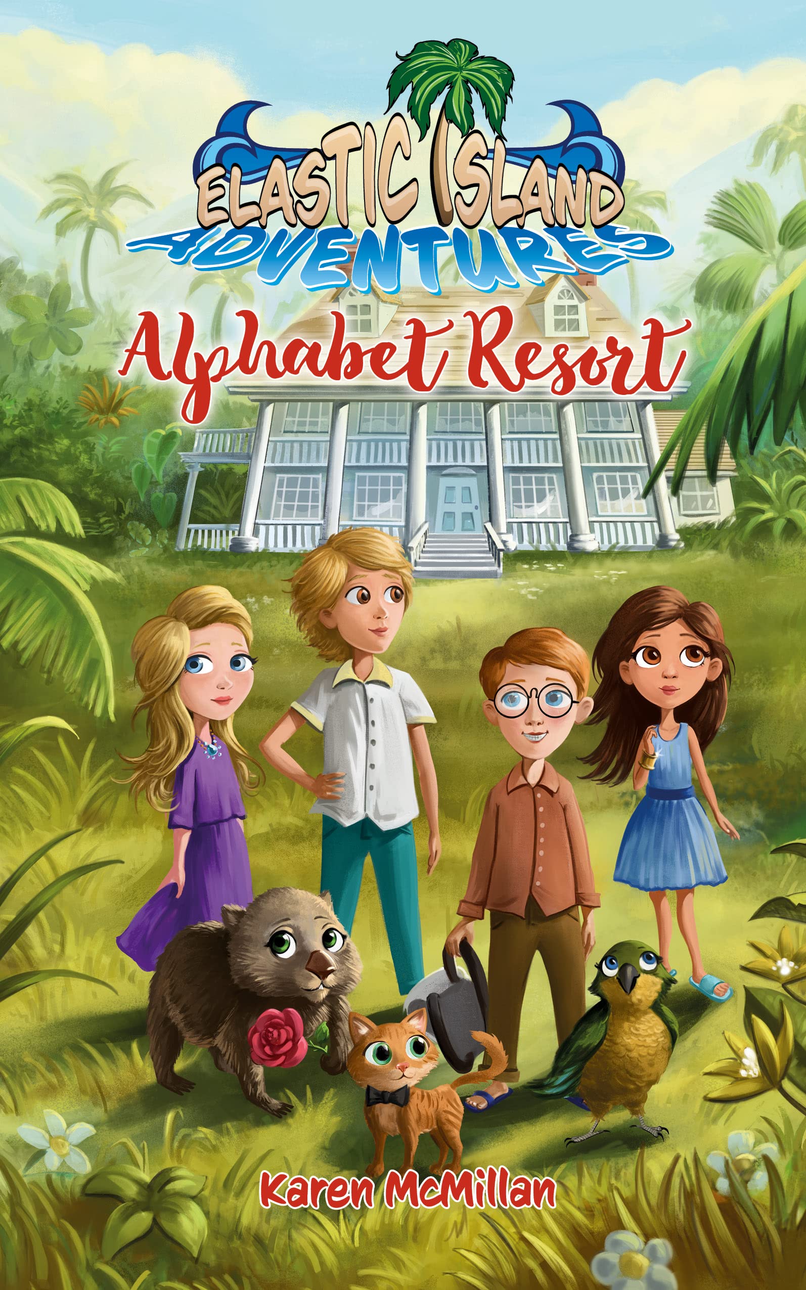 Elastic Island Adventures: Alphabet Resort by Karen McMillan | Goodreads