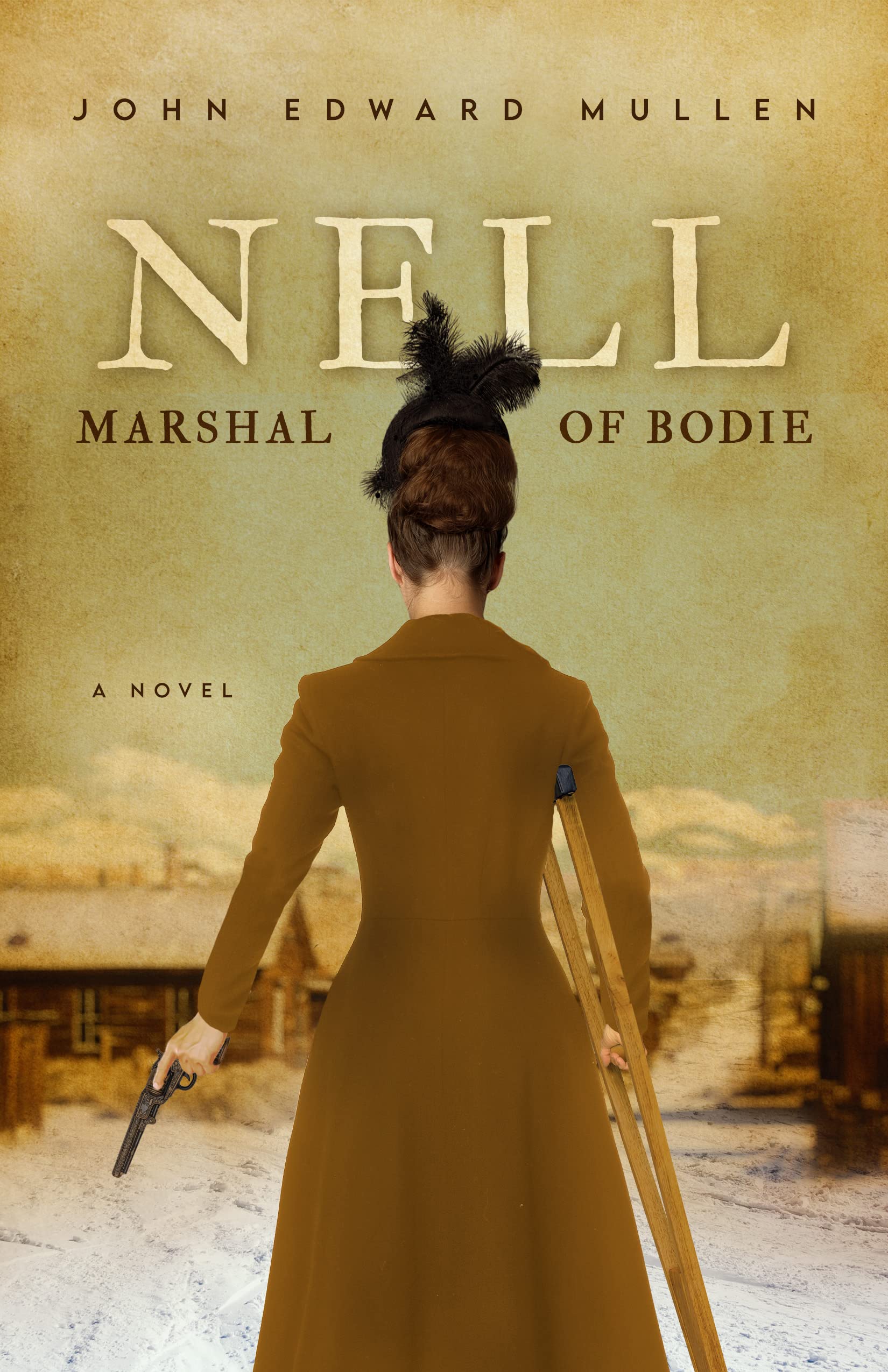 Nell: Marshal of Bodie by John Edward Mullen | Goodreads