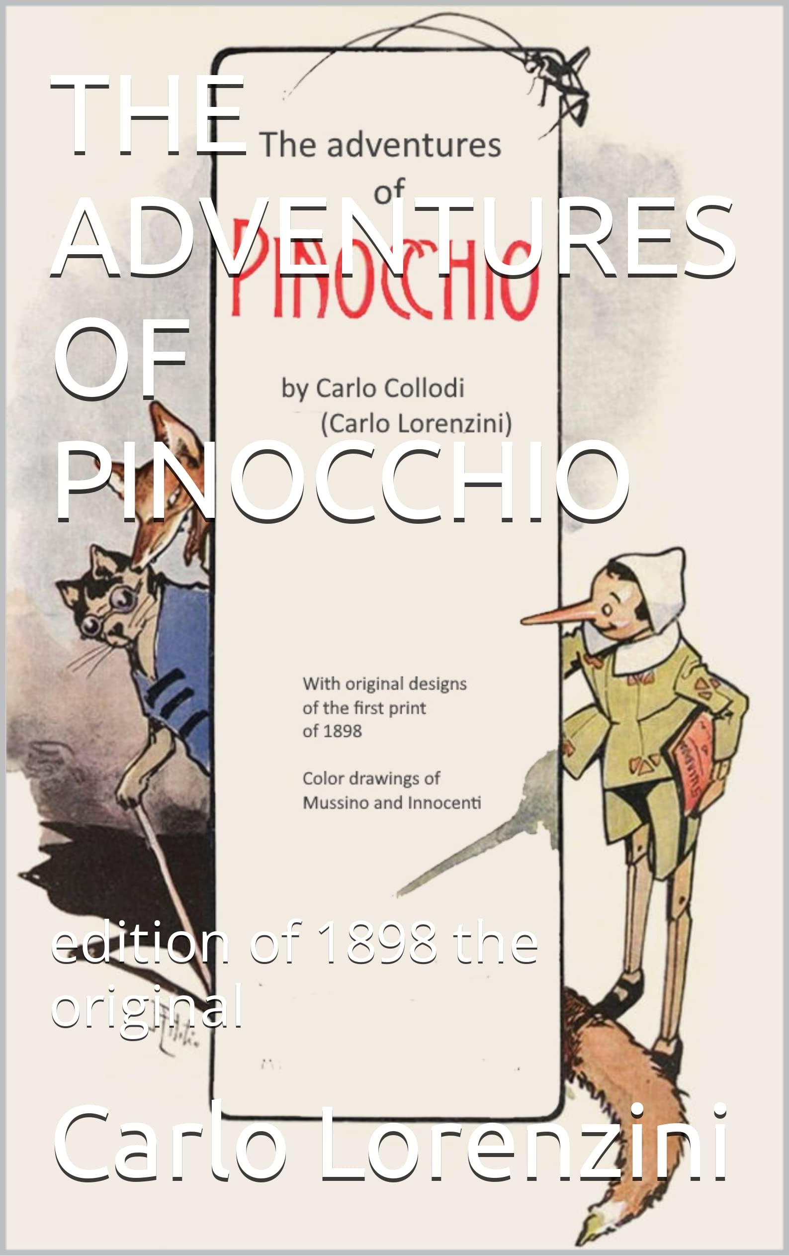 THE ADVENTURES OF PINOCCHIO: edition of 1898 the original by Carlo Lorenzini | Goodreads