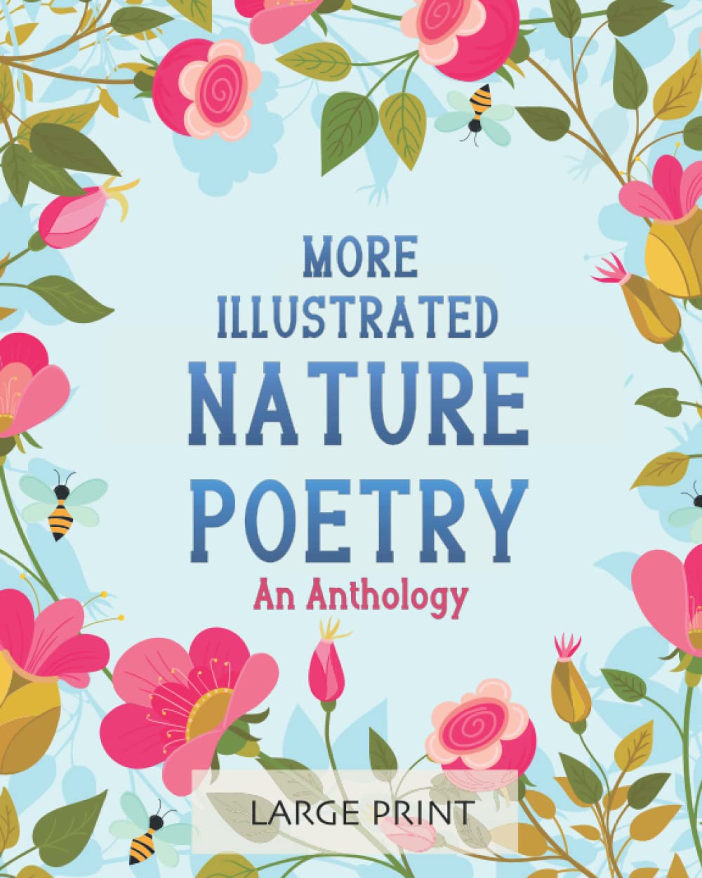 More Illustrated Nature Poetry: An Anthology: Large Print: A dementia ...