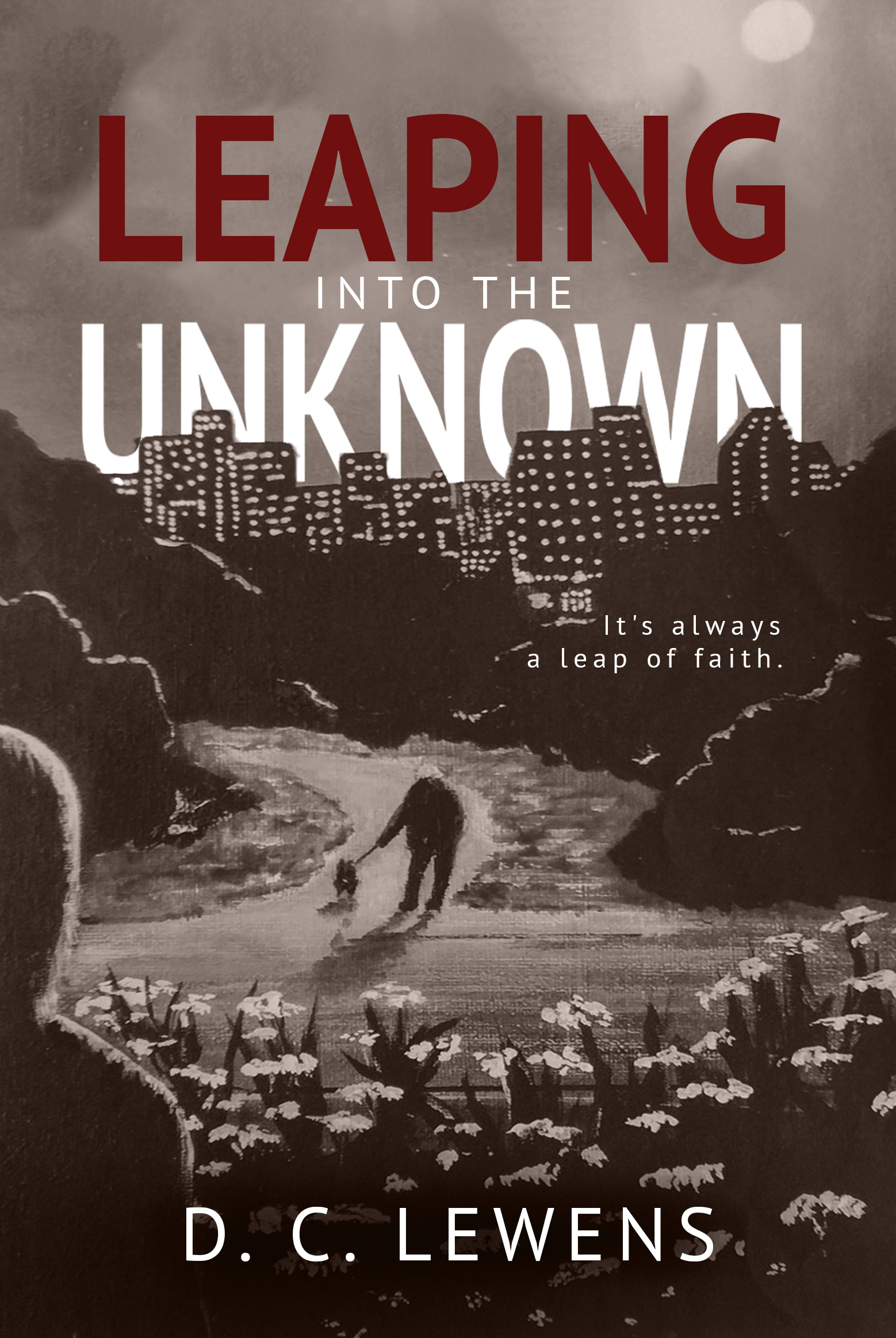 Leaping into the Unknown by D.C. Lewens | Goodreads