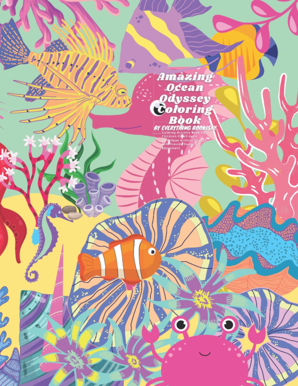 Coloring Book: Amazing Ocean Odyssey: 50 Unique Illustrations Of Ocean ...