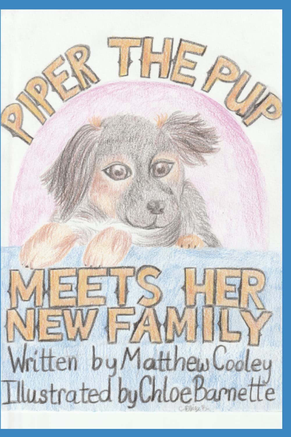 Piper The Pup Meets Her New Family by Matthew Cooley | Goodreads