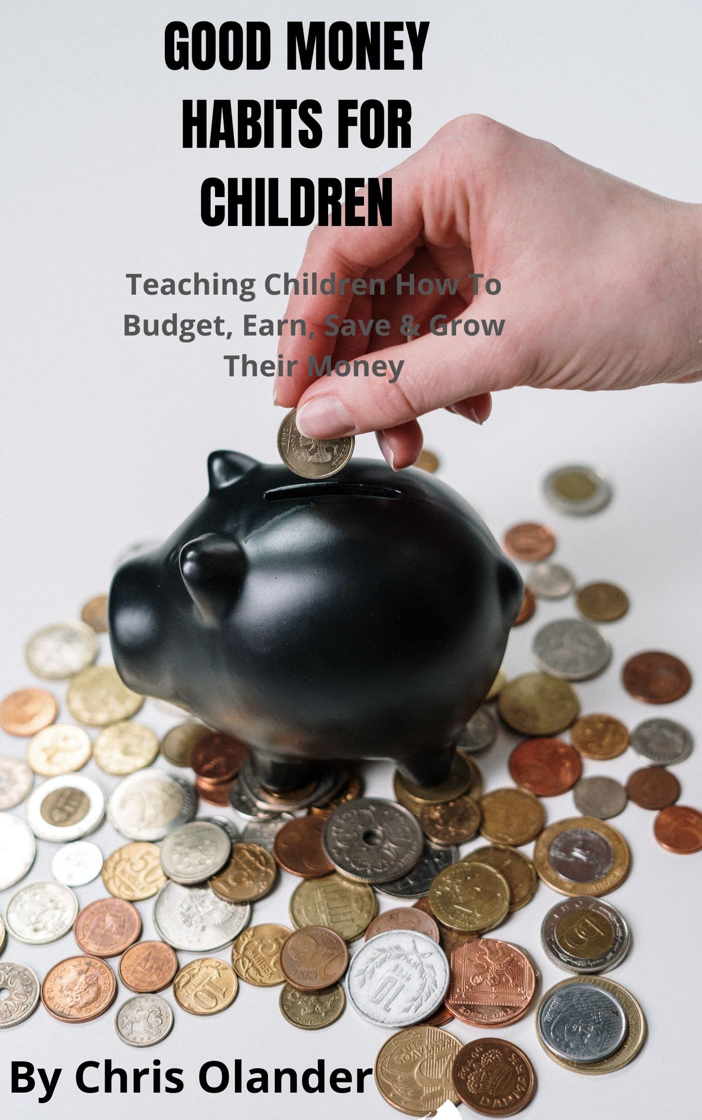 Good Money Habits For Children: Teaching Children How to Budget, Earn ...