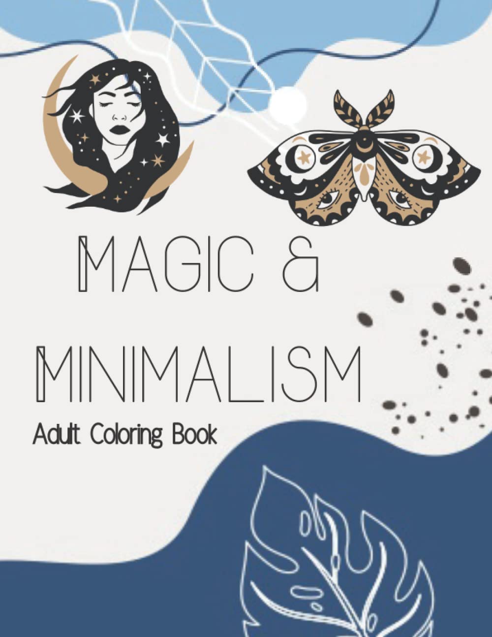 Magic & Minimalism Adult Coloring Book: Aesthetic Minimalist Coloring ...