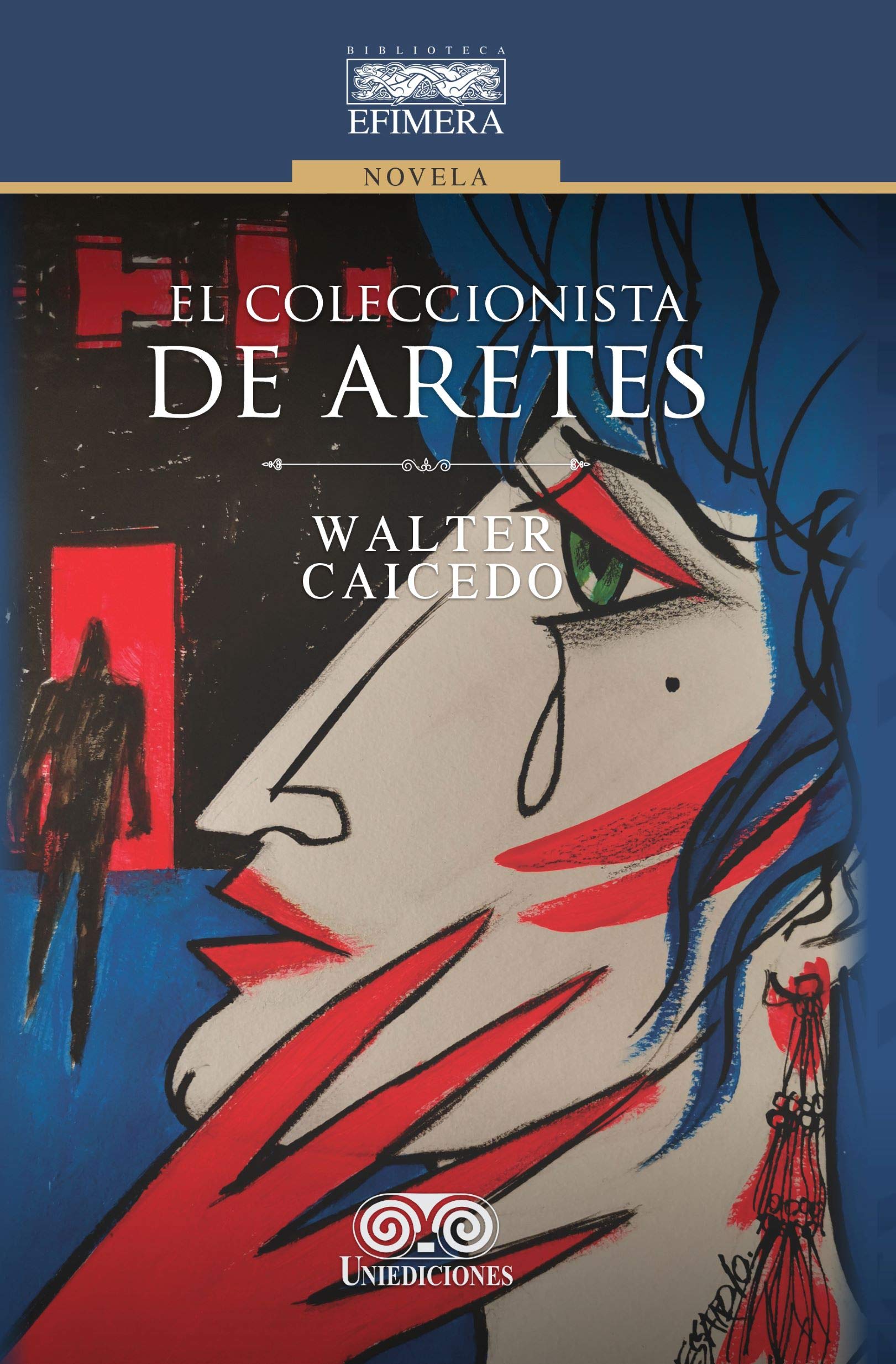 EL COLECCIONISTA DE ARETES (Spanish Edition) by WALTER CAICEDO | Goodreads