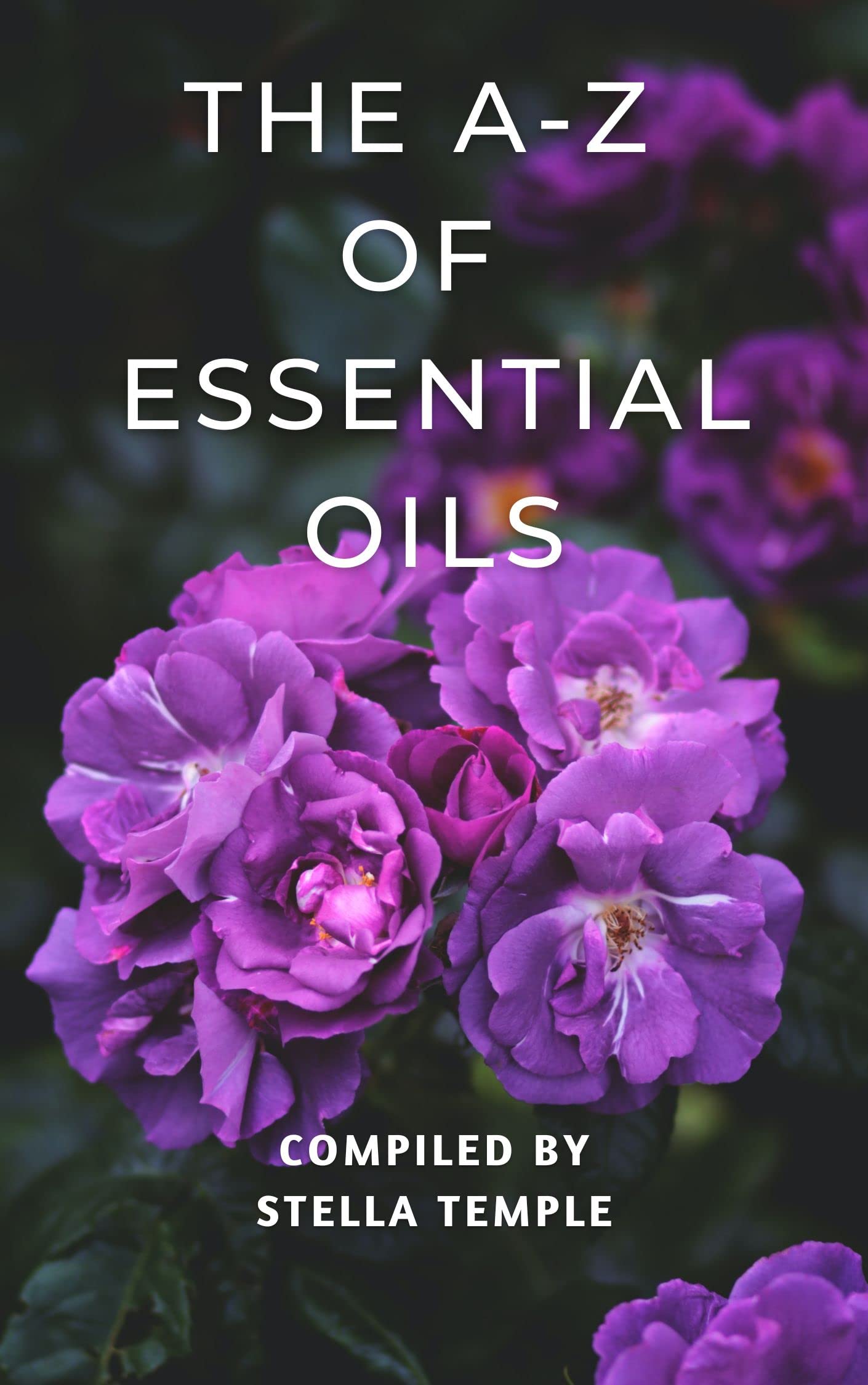 The A-Z of Essential Oils: A handy guide to commonly used essential ...