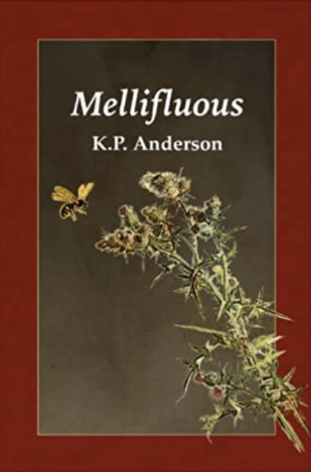 Mellifluous by K.P. Anderson | Goodreads