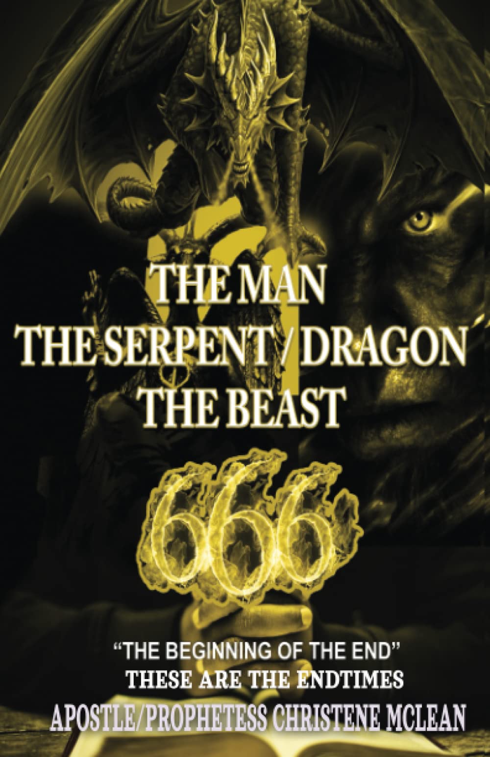 The Man the Serpent Dragon the Beast 666 by Christene McLean | Goodreads