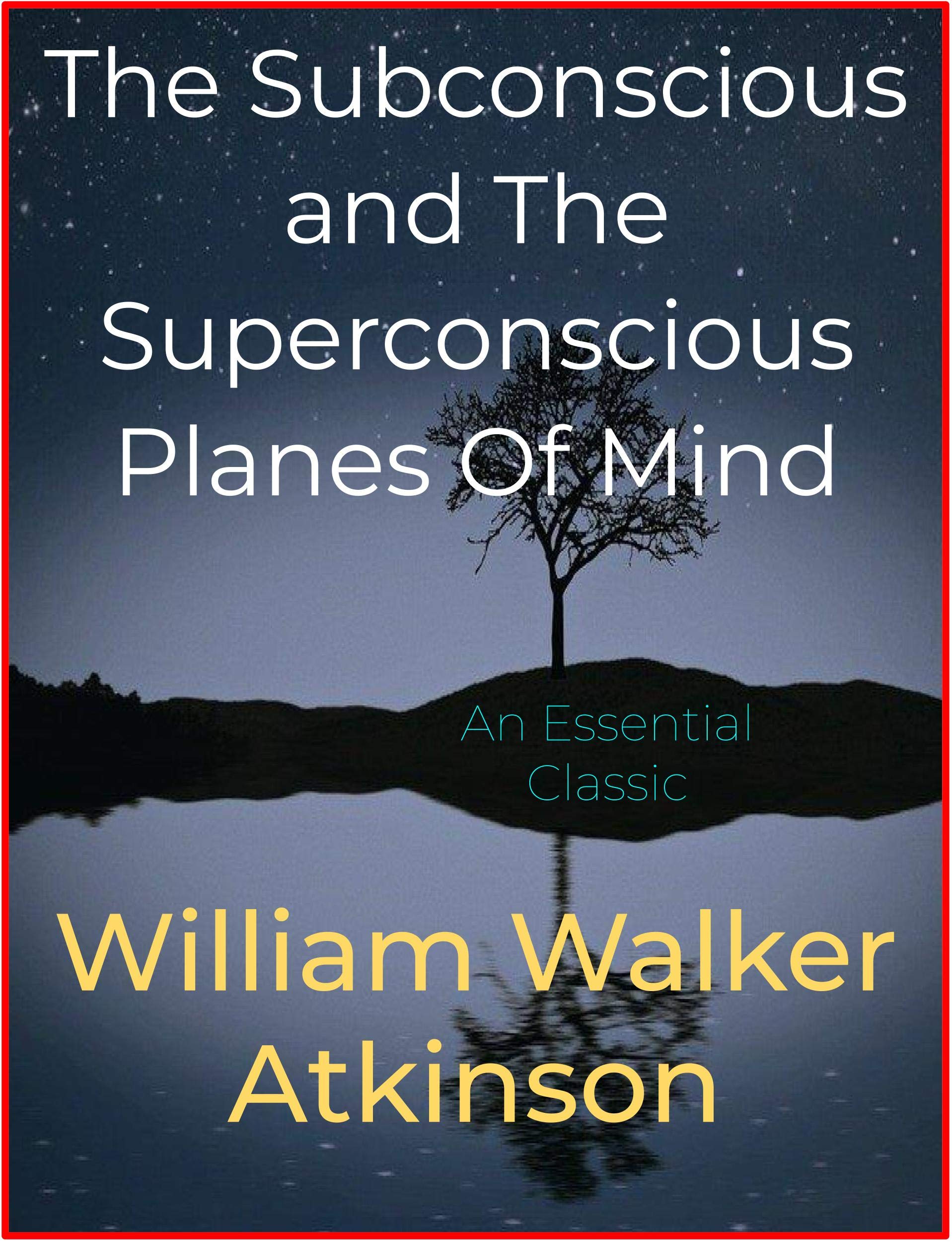 The Subconscious and The Superconscious Planes Of Mind by William ...