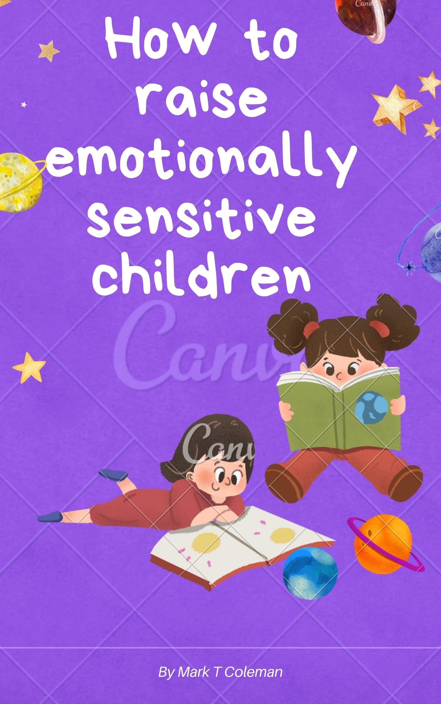 HOW TO RAISE EMOTIONALLY SENSITIVE CHILDREN: Emotionally sensitive ...