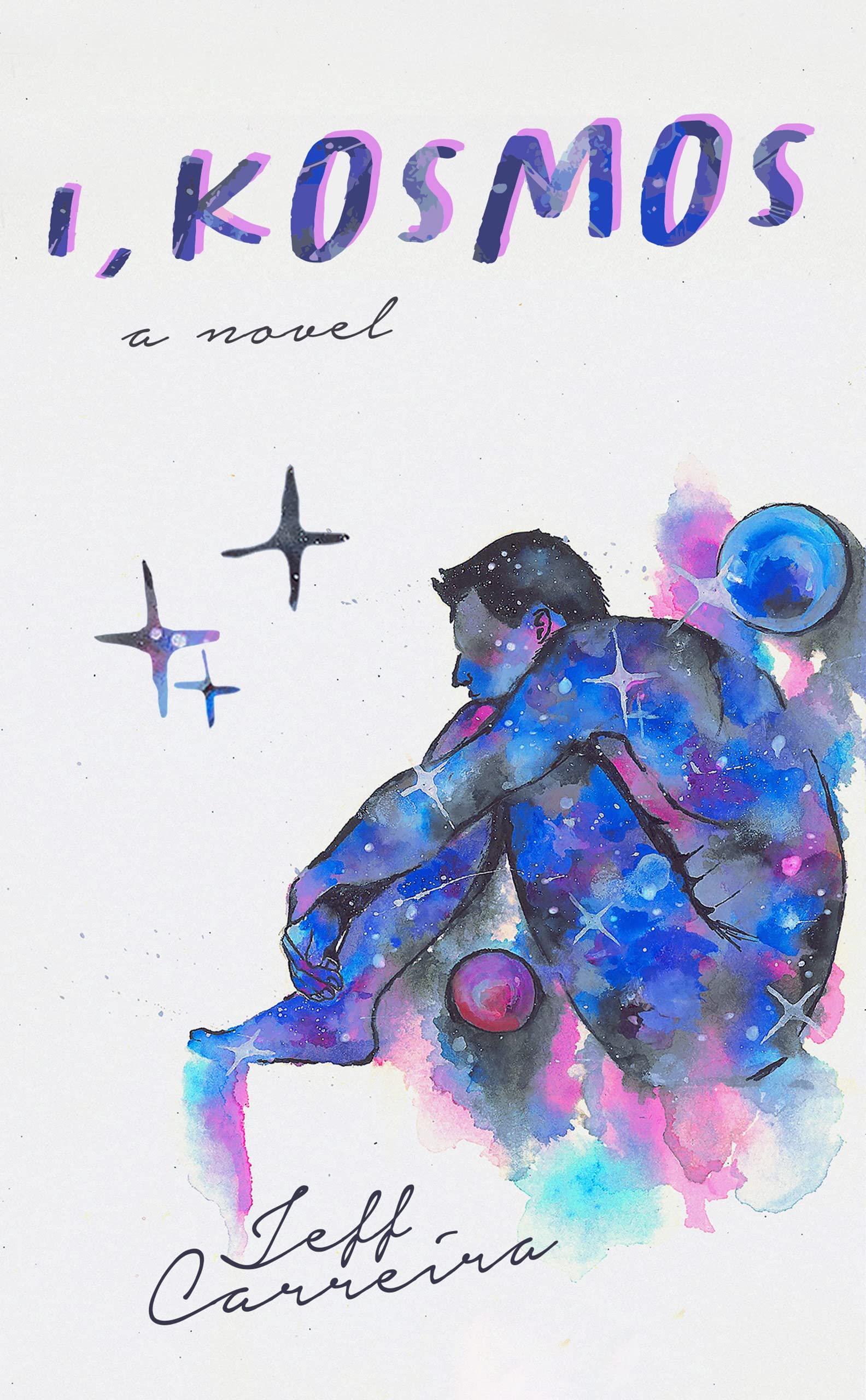 I, Kosmos (Transdimensional Fiction) by Jeff Carreira | Goodreads